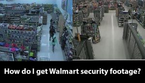 How Long Does Walmart Keep Security Footage? (Full Guide) | Infoik